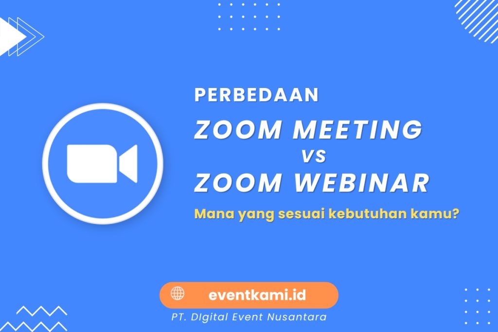 Perbedaan Zoom Meeting dan Zoom Webinar - EVENTKAMI.ID